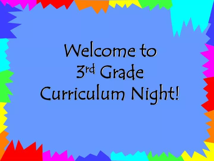 PPT - Welcome to 3 rd Grade Curriculum Night! PowerPoint Presentation ...