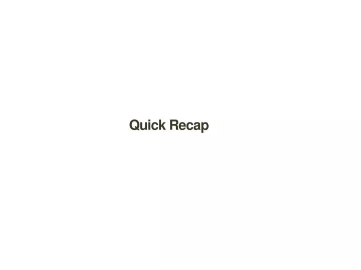 PPT - Quick Recap PowerPoint Presentation, free download - ID:6848451