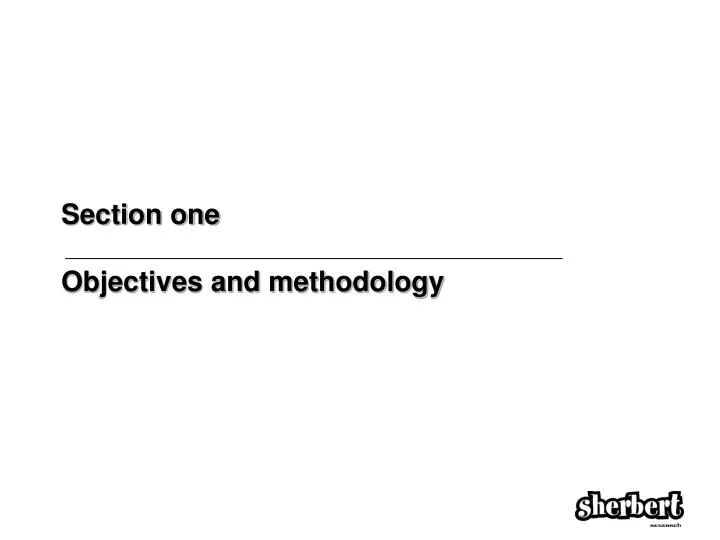 PPT - Section one Objectives and methodology PowerPoint Presentation ...