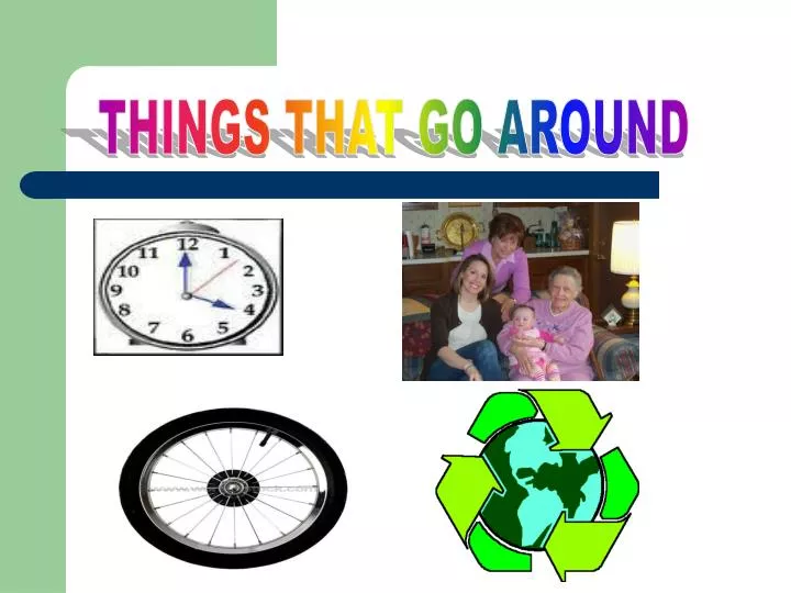PPT - THINGS THAT GO AROUND PowerPoint Presentation, free download - ID ...