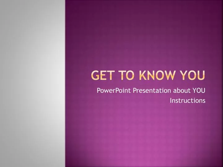 PPT - Get To Know You PowerPoint Presentation, free download - ID:6850350