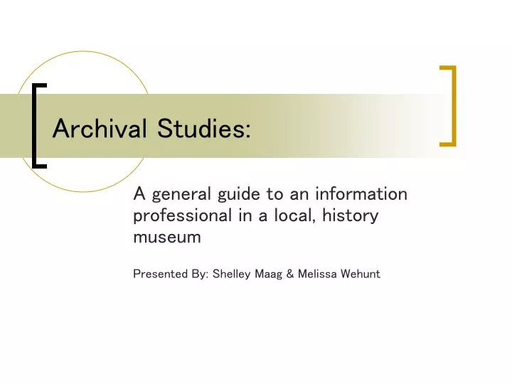 PPT - Archival Studies: PowerPoint Presentation, free download - ID:6850359
