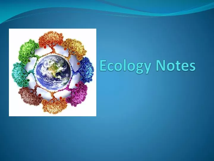 PPT - Ecology Notes PowerPoint Presentation, free download - ID:6850893