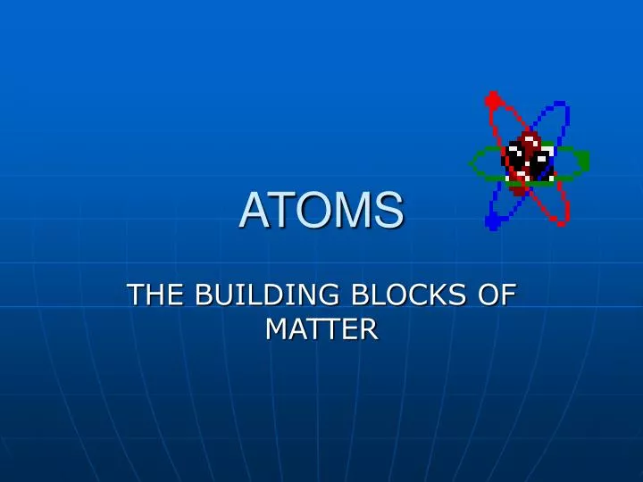 PPT - ATOMS PowerPoint Presentation, free download - ID:6851427