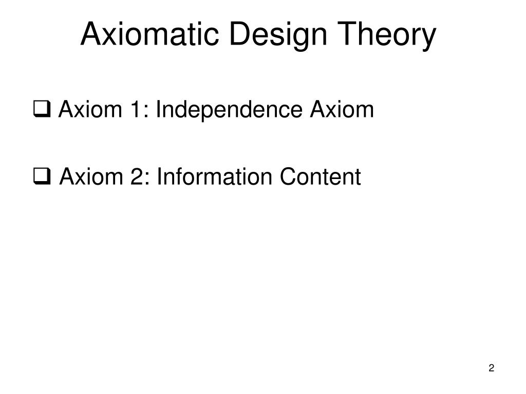 PPT - Axiomatic Design Theory PowerPoint Presentation, free download ... PPT - Axiomatic Design Theory PowerPoint Presentation, free download ...