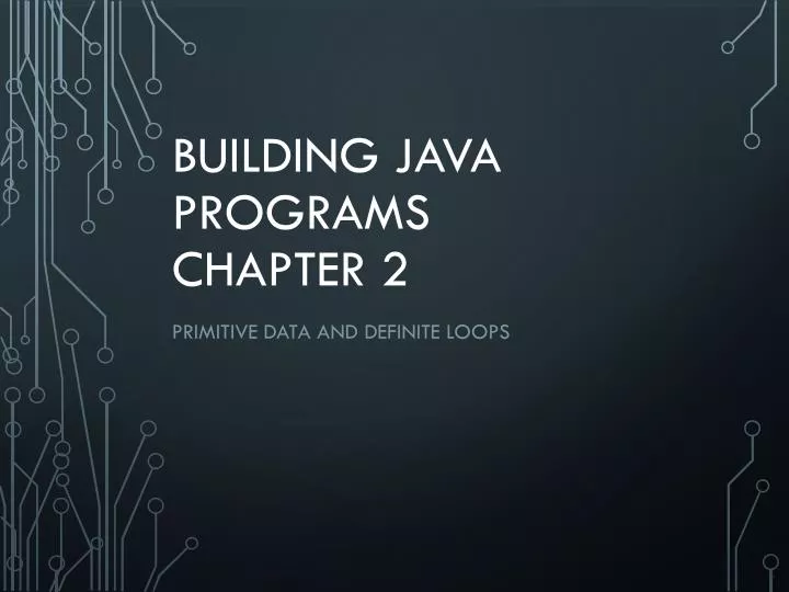 PPT - Building Java Programs Chapter 2 PowerPoint Presentation, free download - ID:6851904