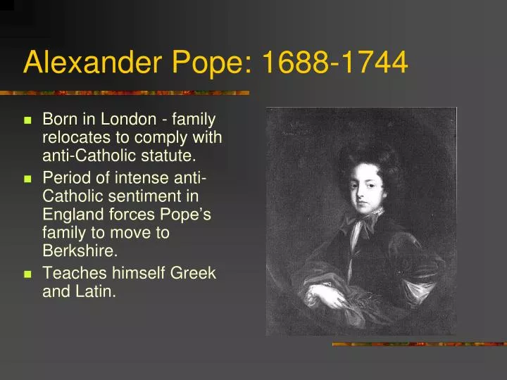 PPT - Alexander Pope: 1688-1744 PowerPoint Presentation, free download - ID:6852265