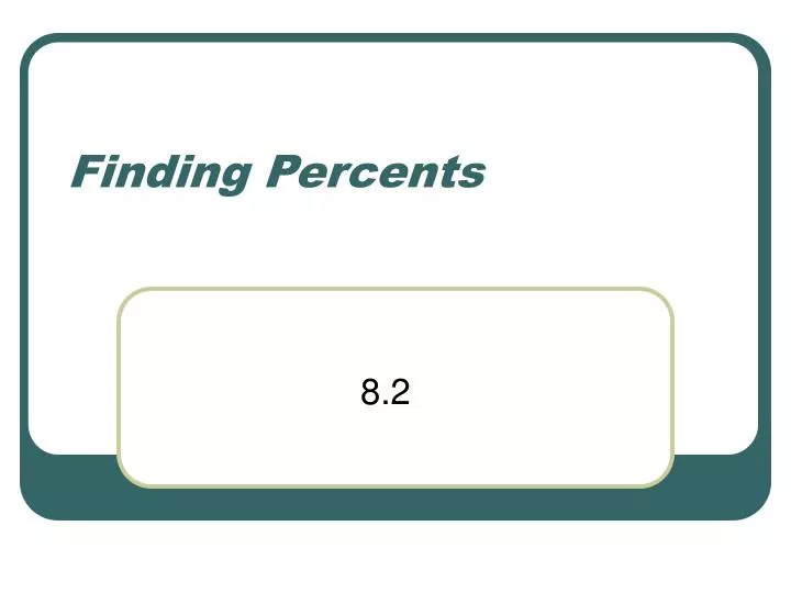 PPT - Finding Percents PowerPoint Presentation, free download - ID:6852474