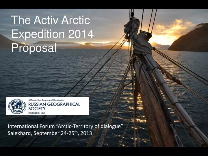 PPT - The Activ Arctic Expedition 2014 Proposal PowerPoint Presentation ...