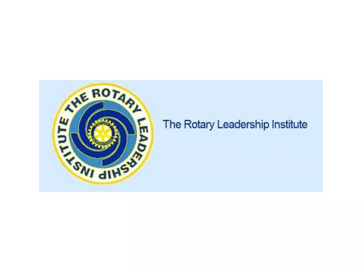 PPT - What Is The Rotary Leadership Institute (RLI)? PowerPoint ...
