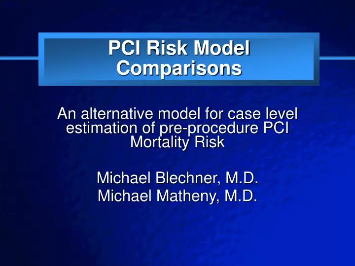 PPT - PCI Risk Model Comparisons PowerPoint Presentation, free download ...