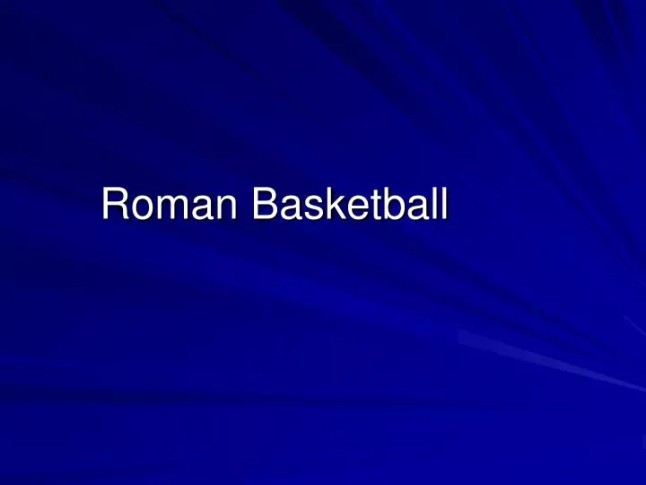 PPT - Roman Basketball PowerPoint Presentation, free download - ID:6853226