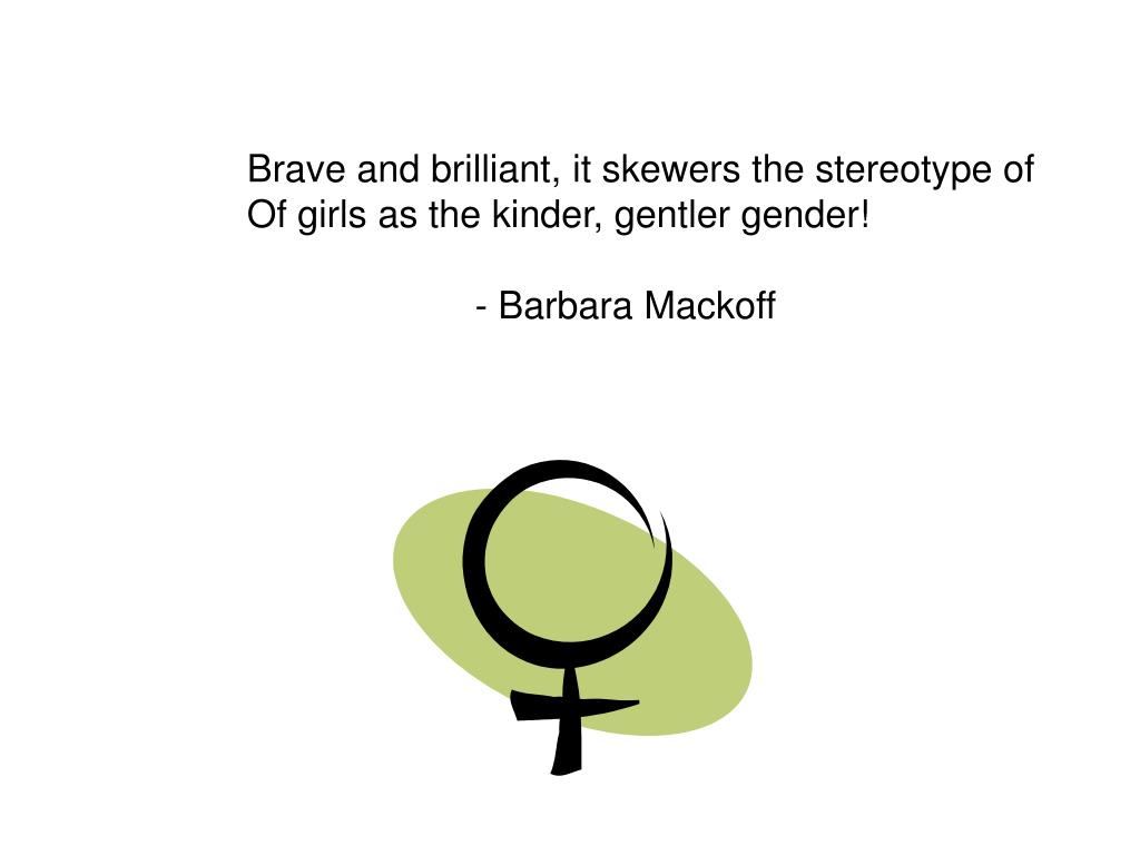 PPT - Brave and brilliant, it skewers the stereotype of Of girls as the ...