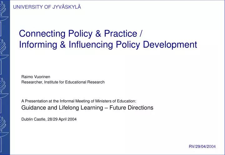 PPT - Connecting Policy & Practice / Informing & Influencing Policy ...