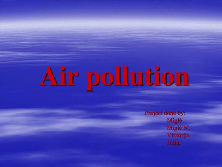 PPT - Air pollution PowerPoint Presentation, free download - ID:6853601