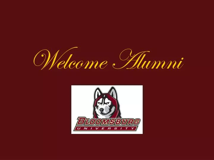 PPT - Welcome Alumni PowerPoint Presentation, free download - ID:6854091