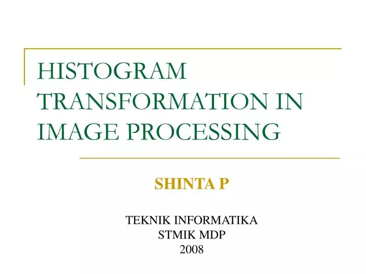 PPT - HISTOGRAM TRANSFORMATION IN IMAGE PROCESSING PowerPoint ...