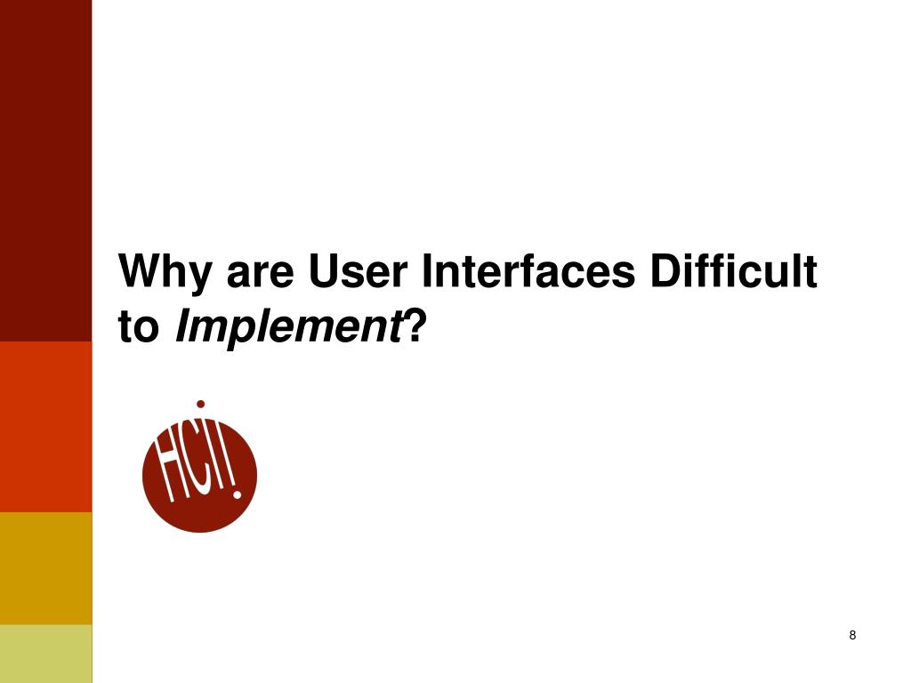 Ppt Lecture 2 Why Are User Interfaces Hard To Design And Implement And Types Of User
