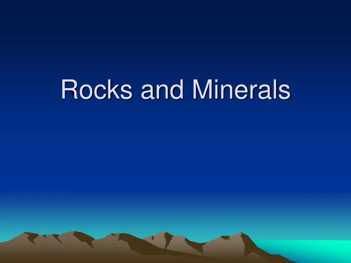 PPT - Rocks and Minerals PowerPoint Presentation, free download - ID ...