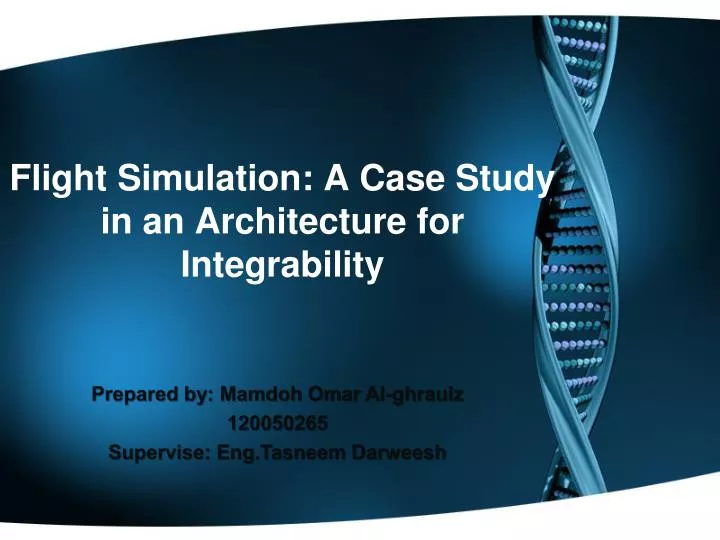PPT - Flight Simulation: A Case Study in an Architecture for ...