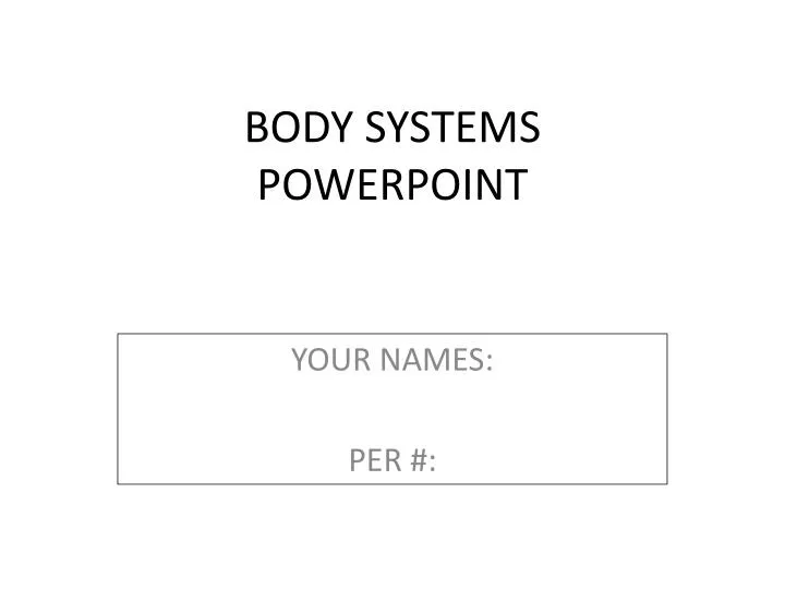 PPT - BODY SYSTEMS POWERPOINT PowerPoint Presentation, free download ...