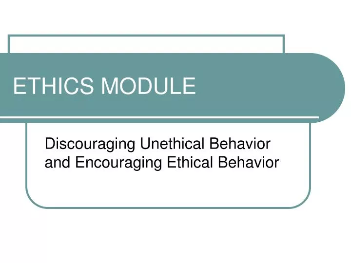 PPT - ETHICS MODULE PowerPoint Presentation, free download - ID:6856111