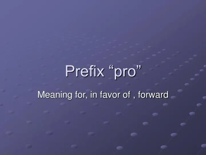 PPT - Prefix “pro” PowerPoint Presentation, free download - ID:6856526