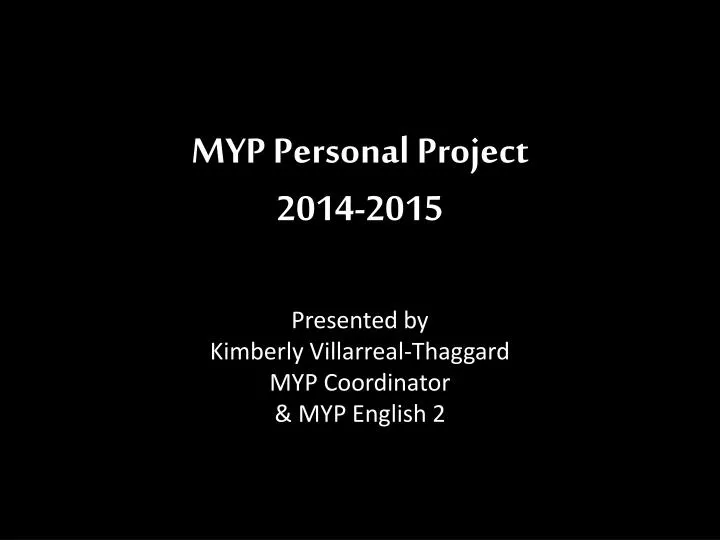 PPT - MYP Personal Project 2014-2015 PowerPoint Presentation, free ...