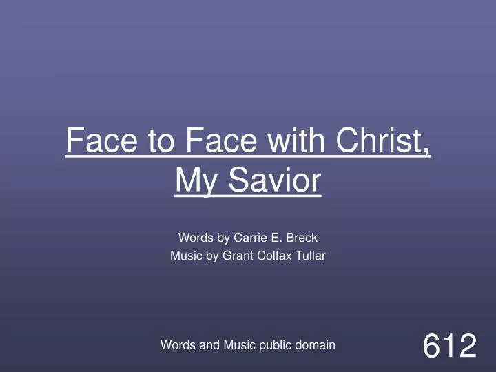 PPT - Face to Face with Christ, My Savior PowerPoint Presentation, free ...