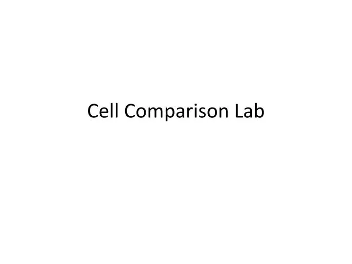 PPT - Cell Comparison Lab PowerPoint Presentation, free download - ID ...