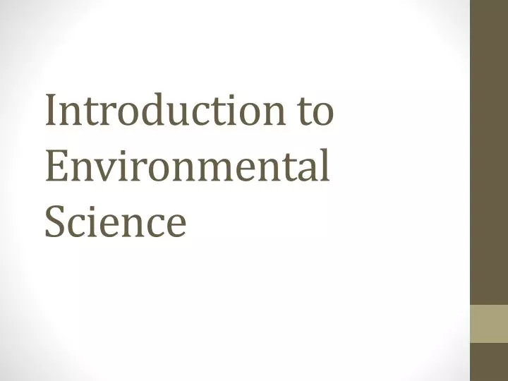 PPT - Introduction to Environmental Science PowerPoint Presentation ...