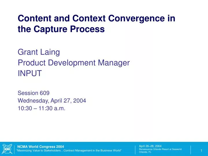 PPT - Content and Context Convergence in the Capture Process PowerPoint ...