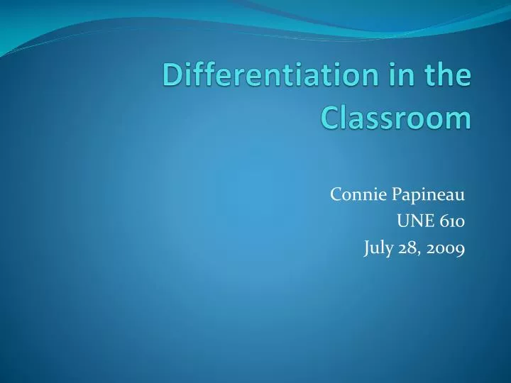 PPT - Differentiation in the Classroom PowerPoint Presentation, free ...