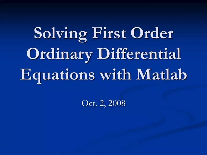 Ppt Solving First Order Ordinary Differential Equations With Matlab