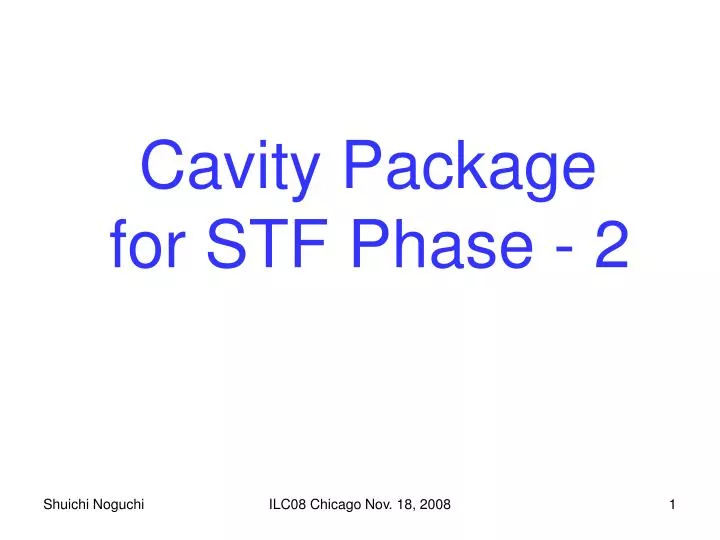 PPT - Cavity Package for STF Phase - 2 PowerPoint Presentation, free ...