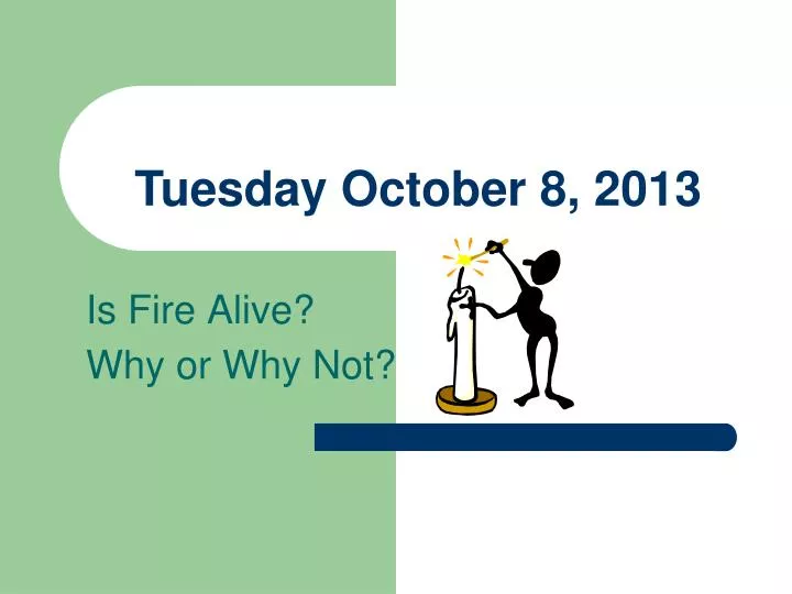 PPT - Is Fire Alive? Why or Why Not? PowerPoint Presentation, free ...