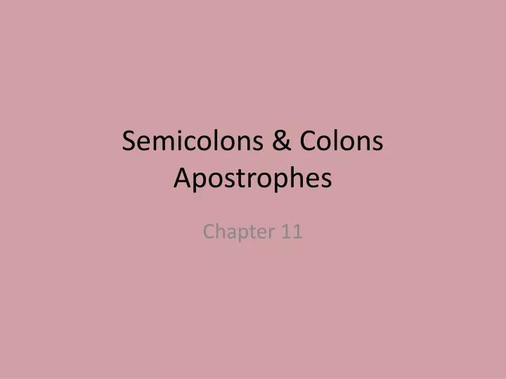 PPT - Semicolons & Colons Apostrophes PowerPoint Presentation, free ...