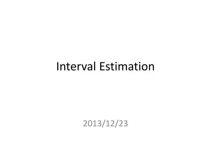 Ppt Interval Estimation Powerpoint Presentation Free Download Id 2551