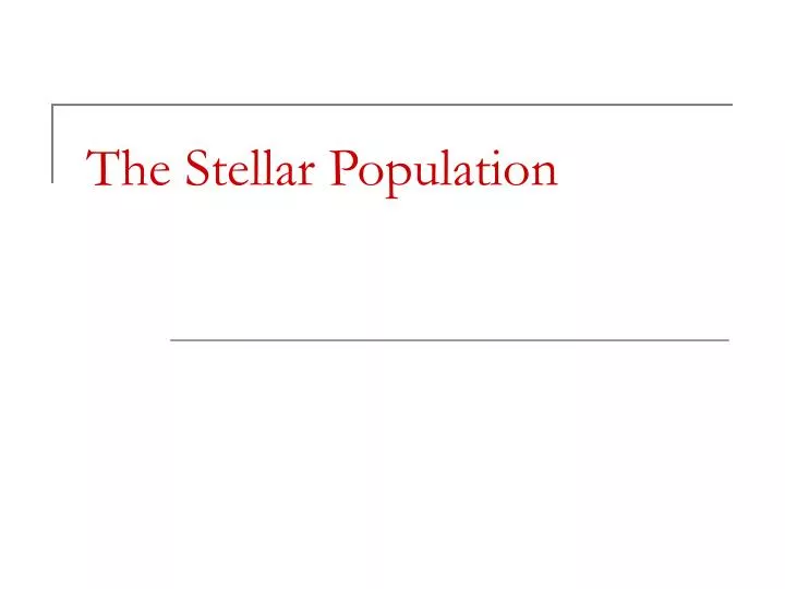 PPT - The Stellar Population PowerPoint Presentation, free download ...