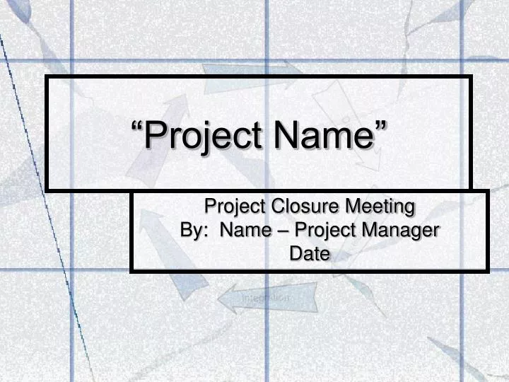 PPT - “Project Name” PowerPoint Presentation, free download - ID:6864545