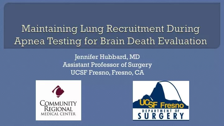 PPT - Maintaining Lung Recruitment During Apnea Testing for Brain Death ...