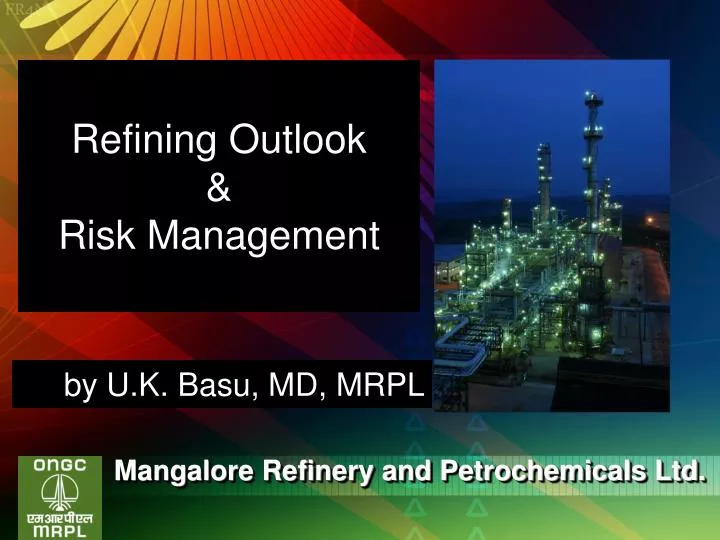 PPT - Refining Outlook & Risk Management PowerPoint Presentation, free ...