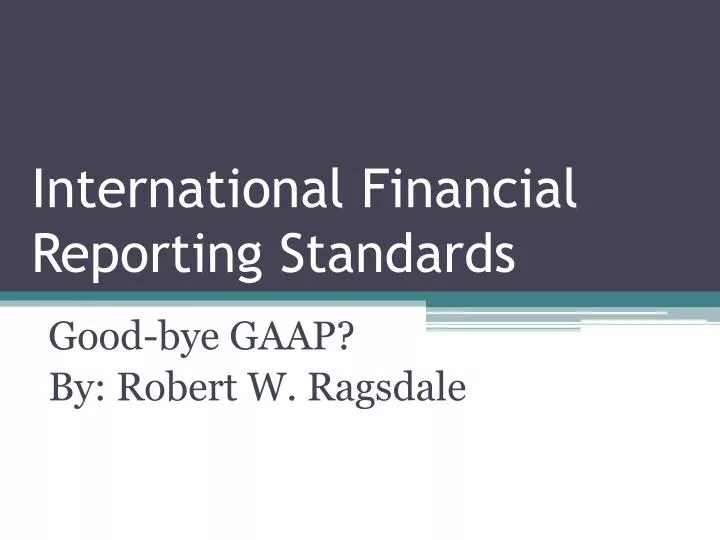 PPT - International Financial Reporting Standards PowerPoint ...