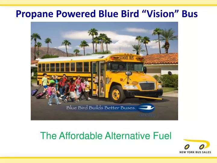 PPT - Propane Powered Blue Bird “Vision” Bus PowerPoint Presentation ...