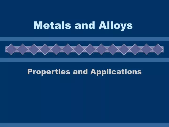 PPT - Metals and Alloys PowerPoint Presentation, free download - ID:6868840