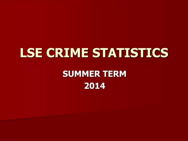PPT - LSE CRIME STATISTICS PowerPoint Presentation, free download - ID ...