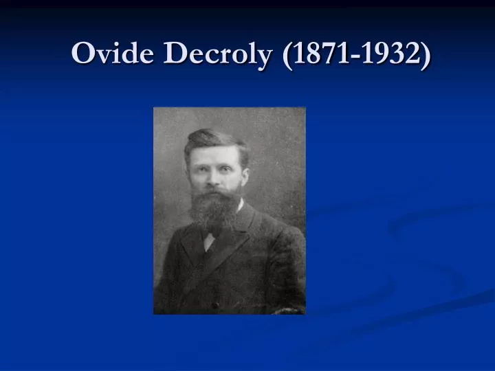 PPT - Ovide Decroly (1871-1932) PowerPoint Presentation, free download ...