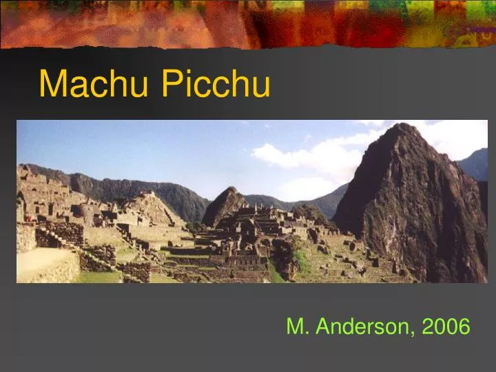 PPT - Machu Picchu PowerPoint Presentation, free download - ID:6870761