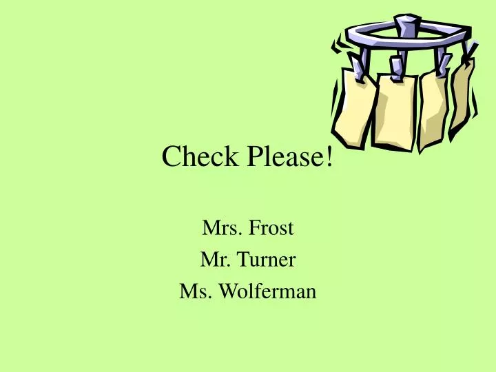 PPT - Check Please! PowerPoint Presentation, free download - ID:6871109