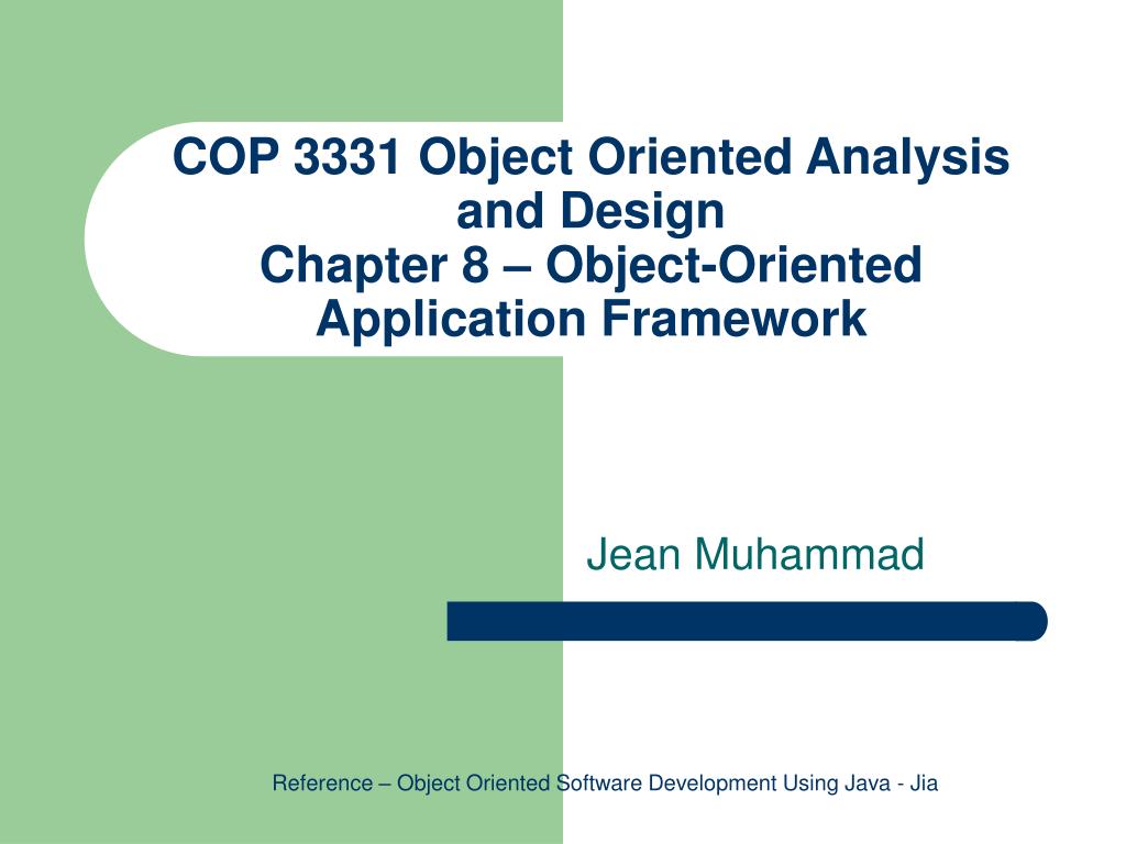 Ppt Cop 3331 Object Oriented Analysis And Design Chapter 8 Object Oriented Application